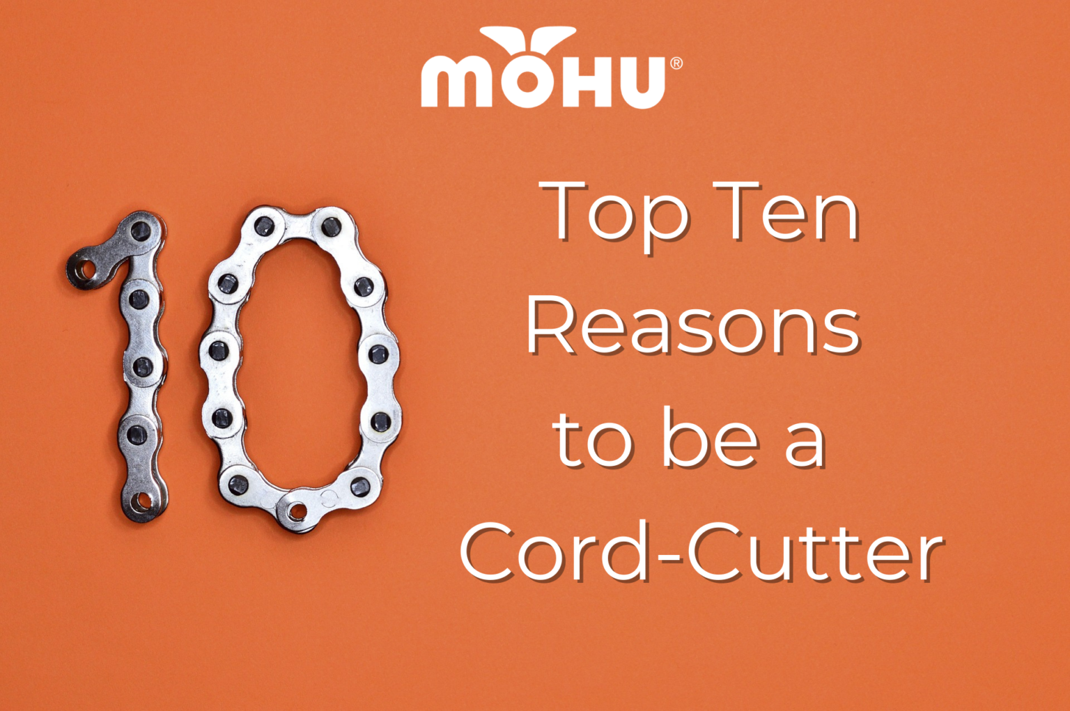 Top Ten Reasons to be Cord-Cutter - Go Mohu
