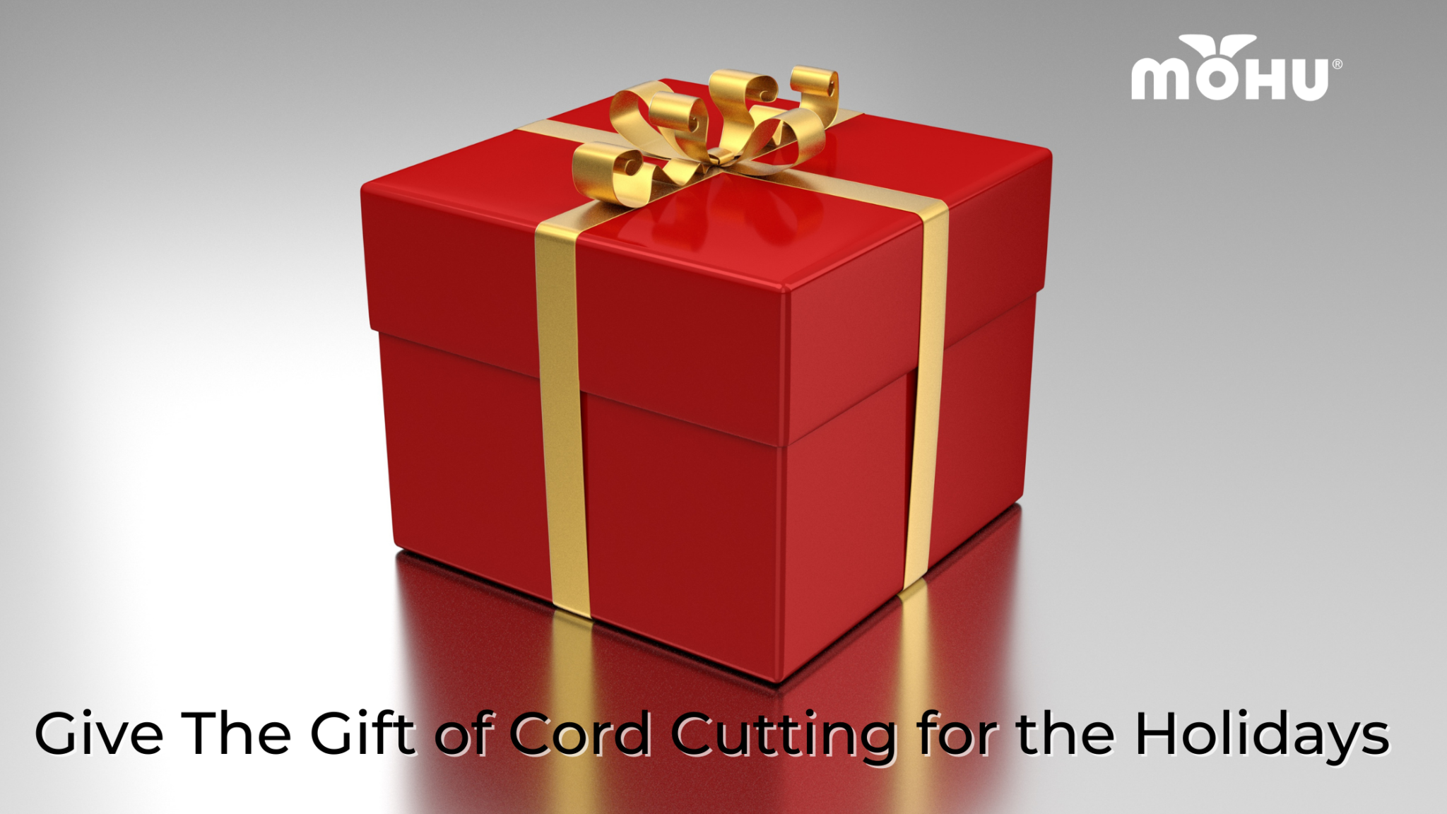 Give The Gift of Cord Cutting for the Holidays – Mohu